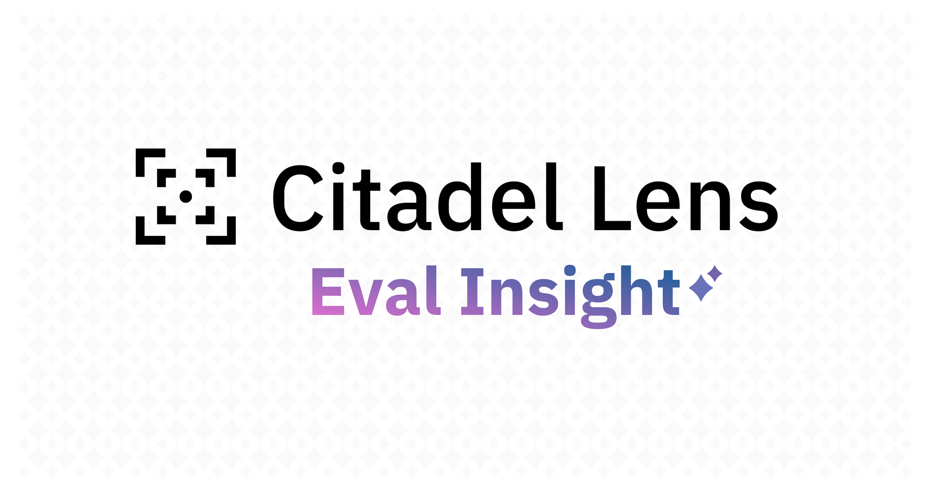 Citadel AI Advances AI Risk Management with Eval Insight - Citadel AI