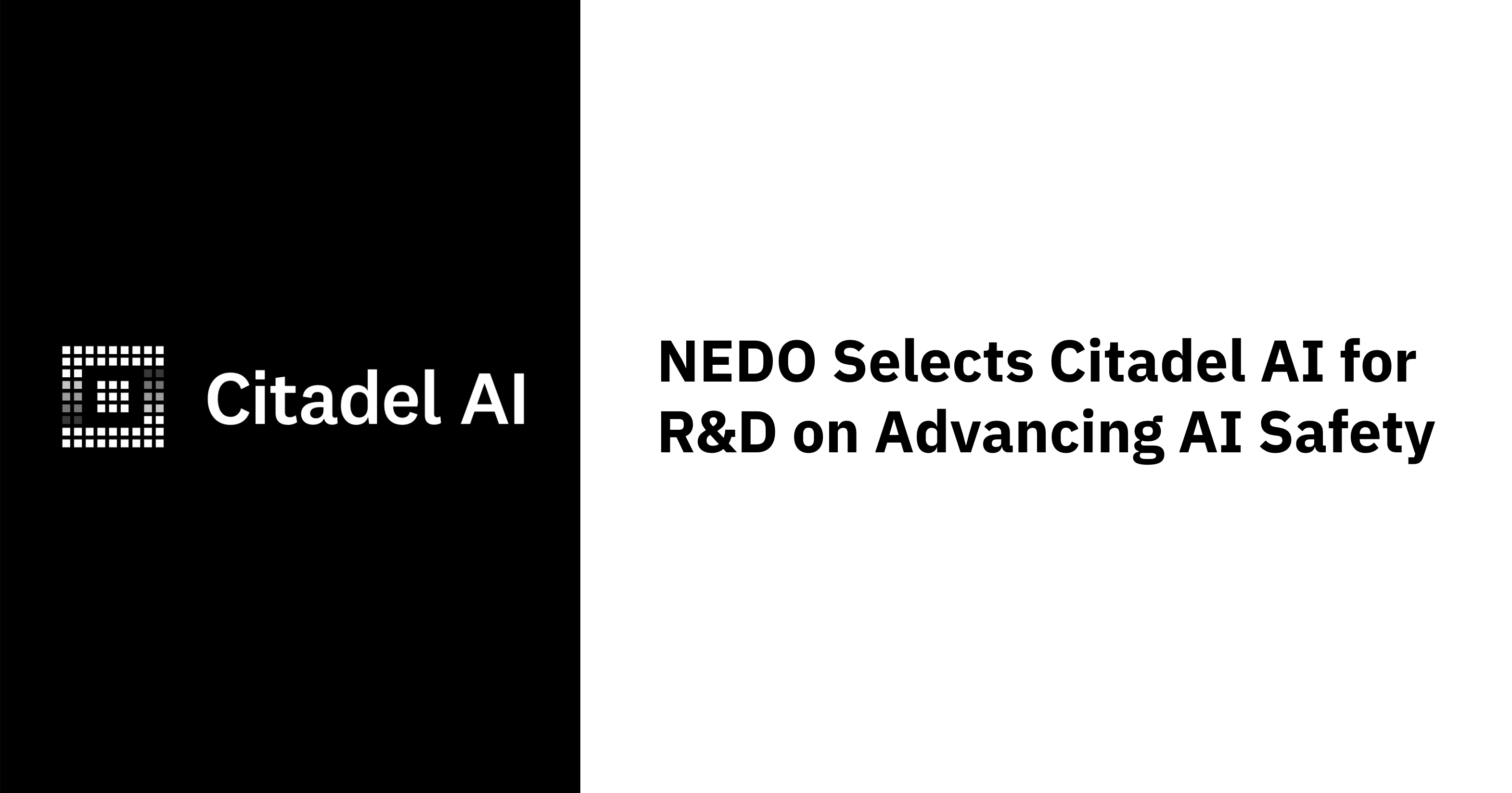 NEDO Selects Citadel AI for “R&D on Advancing AI Safety” - Citadel AI